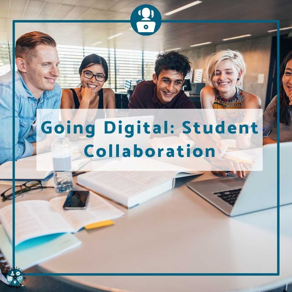 Going Digital: Student Collaboration - Adventures in ISTEM